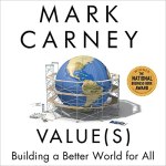 Values: Building a Better World for All by Mark Carney – A Timeless Lens