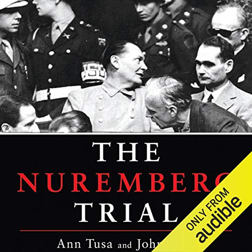 The Nuremberg Trial by John Tusa and Ann Tusa – A Timeless Lens